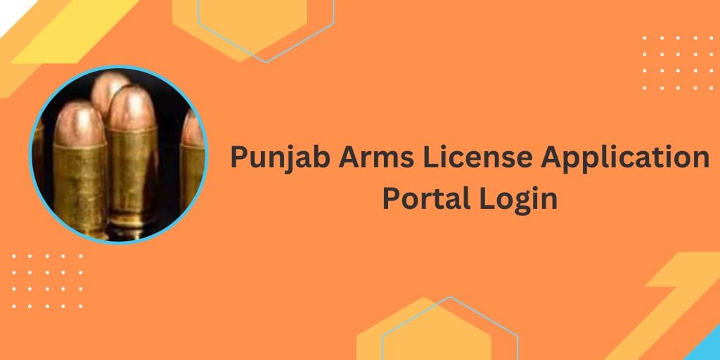 Punjab Arms License 2024 Application Portal Login